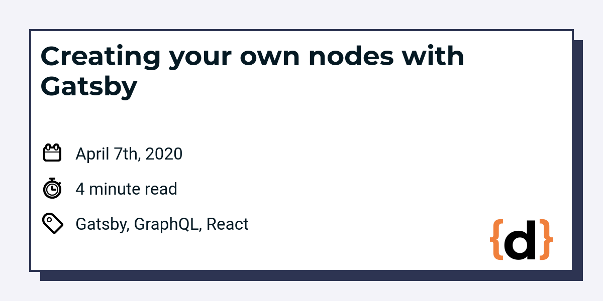 Creating Your Own Nodes With Gatsby Dimitris Tutorials