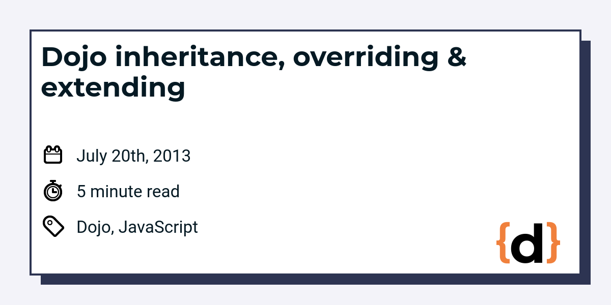 Dojo Inheritance Overriding And Extending Dimitris Tutorials
