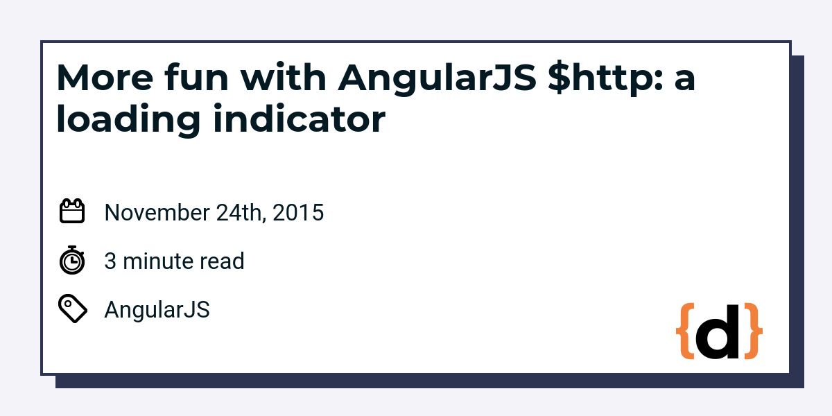 More Fun With Angularjs A Loading Indicator Dimitris Tutorials