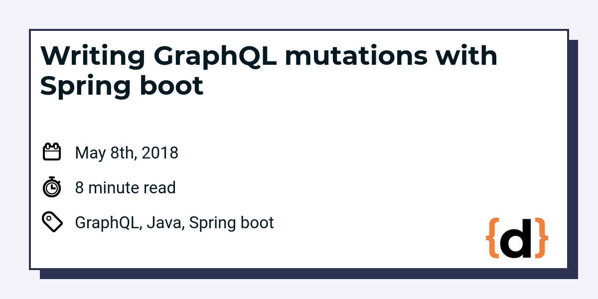 Writing Graphql Mutations With Spring Boot Dimitris Tutorials