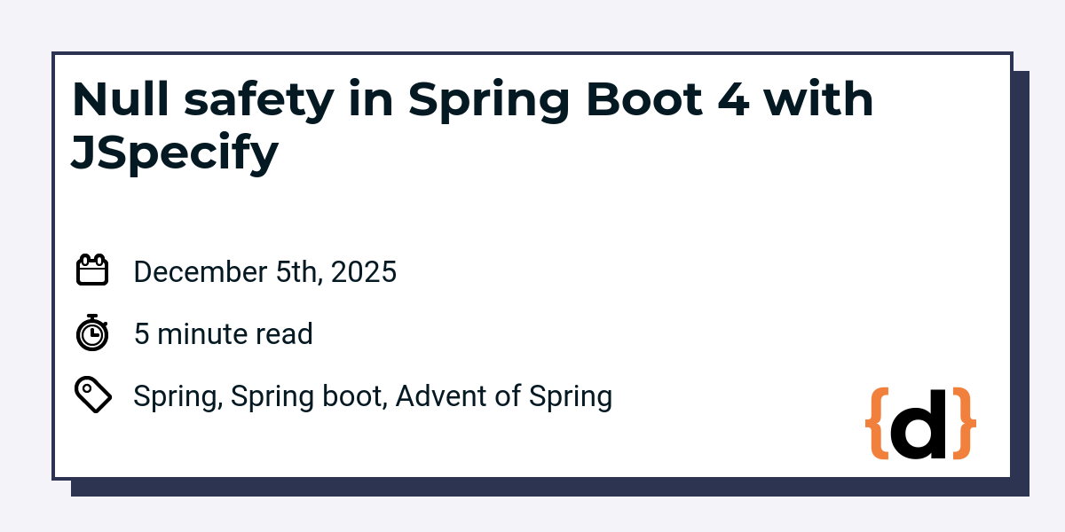 Null safety in Spring Boot 4 with JSpecify | Dimitri's tutorials