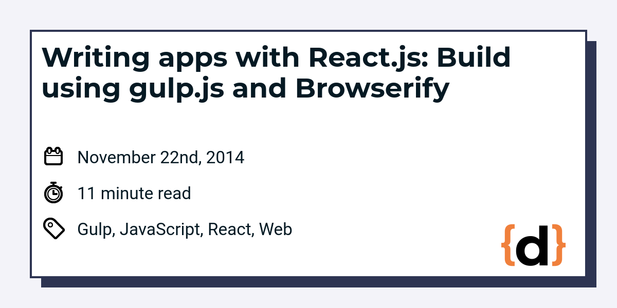 Writing Apps With Reactjs Build Using Gulpjs And Browserify 1667
