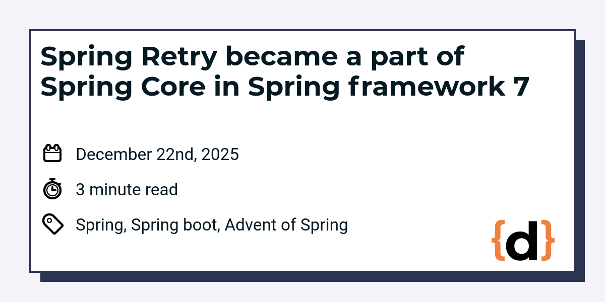 Spring Retry became a part of Spring Core in Spring framework 7 ...