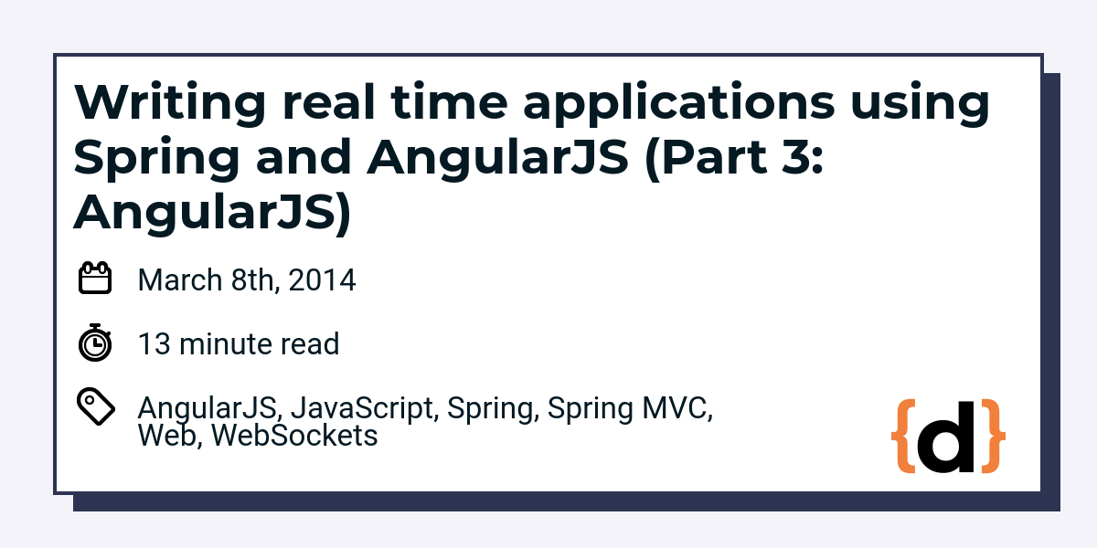 Writing Real Time Applications Using Spring And Angularjs Part 3 Angularjs Dimitris Tutorials