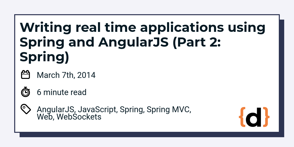 Writing Real Time Applications Using Spring And Angularjs Part 2 Spring Dimitris Tutorials