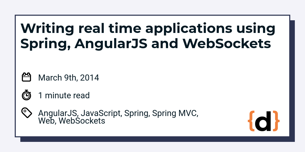 Writing Real Time Applications Using Spring Angularjs And Websockets Dimitris Tutorials