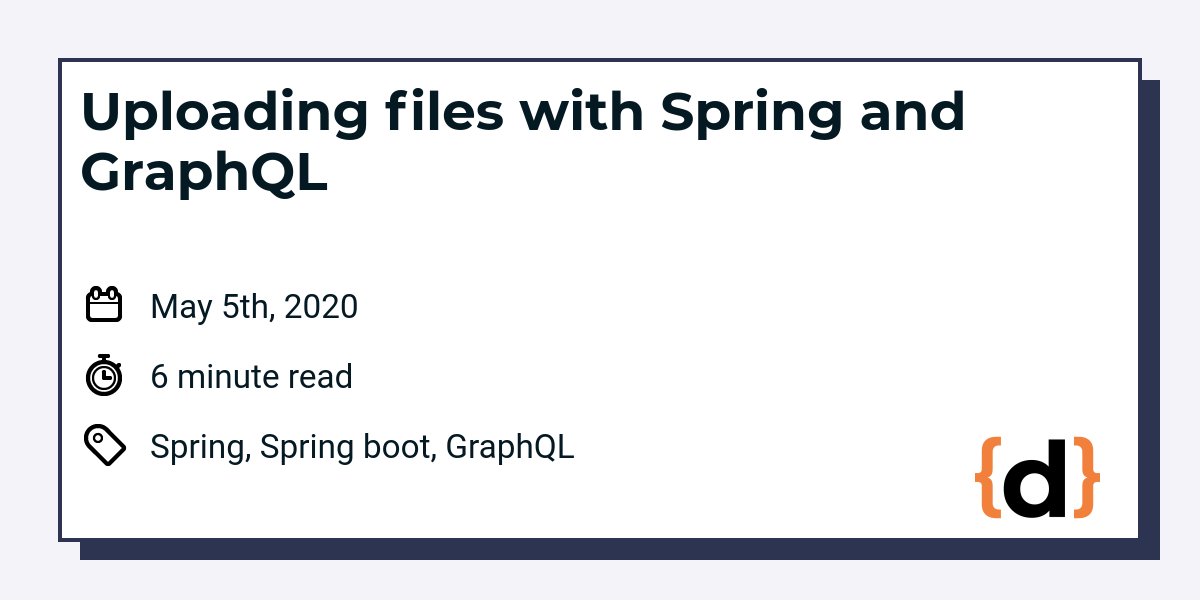 Uploading files with Spring and GraphQL | Dimitri's tutorials